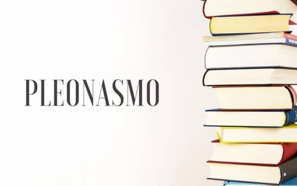 Pleonasmo - O que é, tipos, conceito e definição