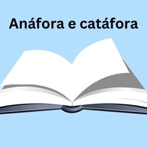 Anáfora - O que é, usos, conceito e definição